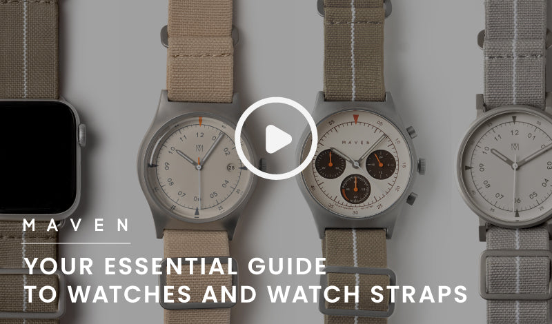 YOUR ESSENTIAL GUIDE TO WATCHES AND WATCH STRAPS – MAVEN WATCHES